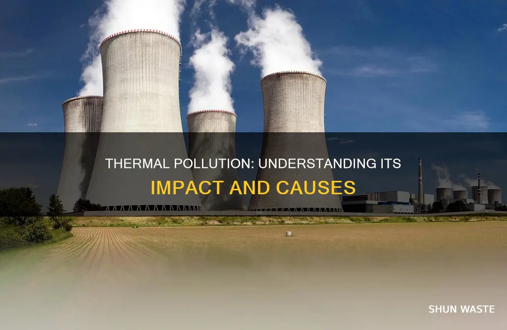 Thermal Pollution: Understanding Its Impact And Causes | ShunWaste