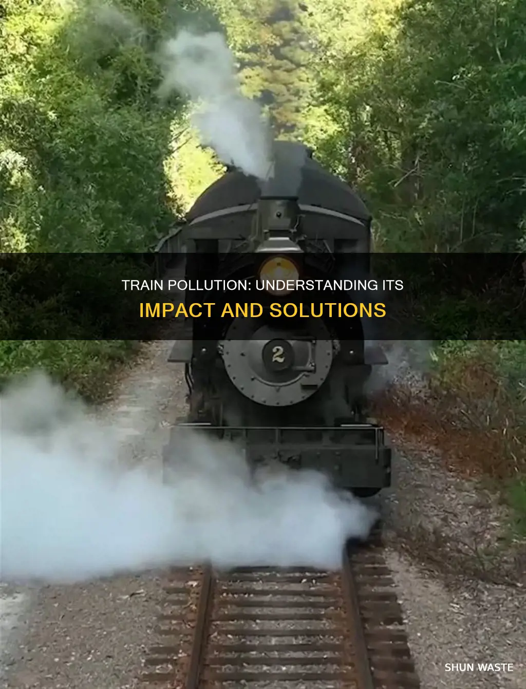 Train Pollution: Understanding Its Impact And Solutions | ShunWaste
