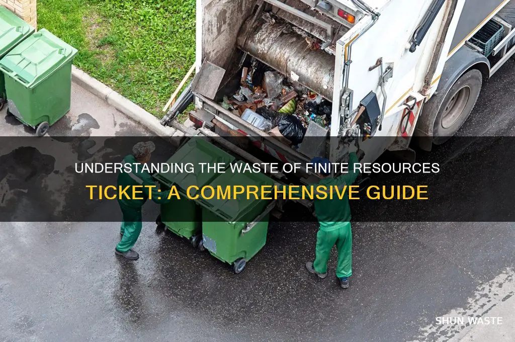 Understanding The Waste Of Finite Resources Ticket: A Comprehensive ...