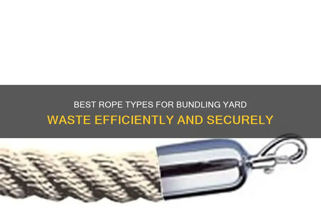 Best Rope Types For Bundling Yard Waste Efficiently And Securely ...