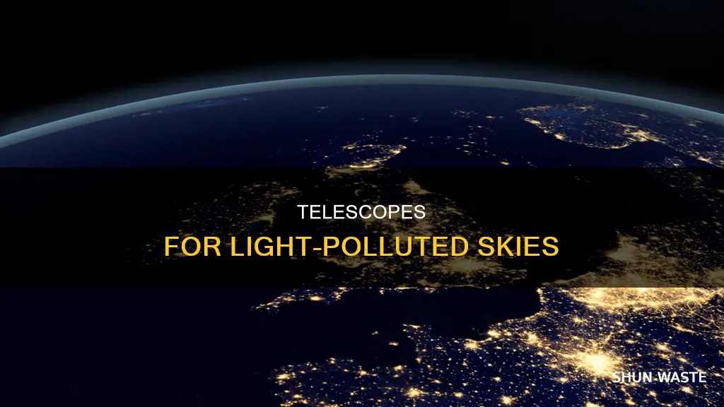 Telescopes For Light-Polluted Skies | ShunWaste