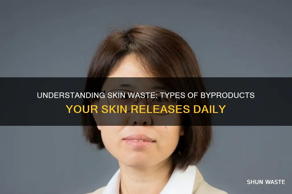 Understanding Skin Waste: Types Of Byproducts Your Skin Releases Daily ...