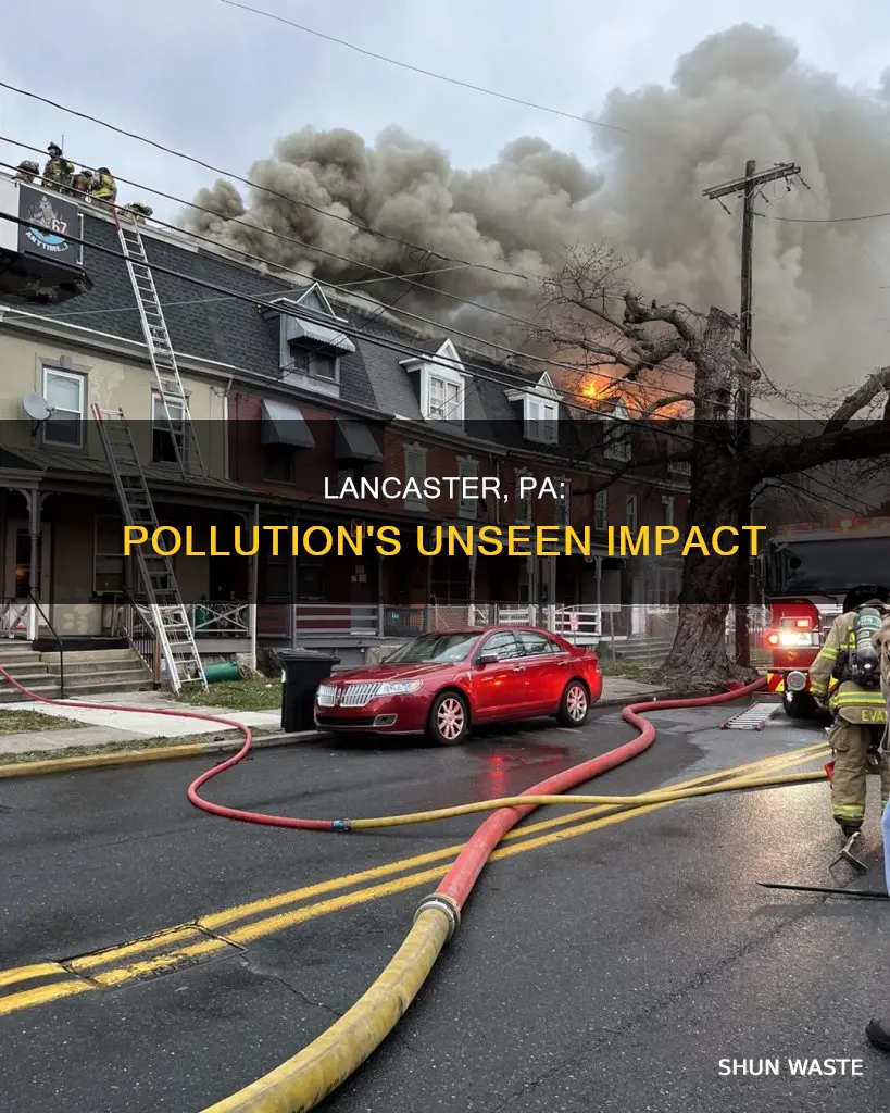 Lancaster, Pa: Pollution's Unseen Impact | ShunWaste