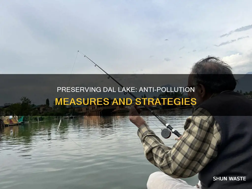 Preserving Dal Lake: Anti-Pollution Measures And Strategies | ShunWaste