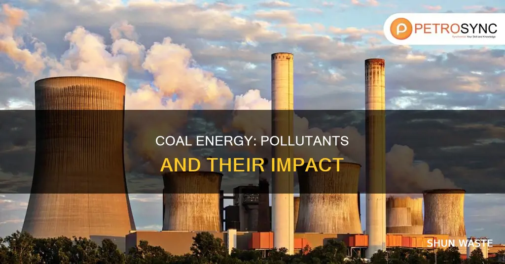 Coal Energy: Pollutants And Their Impact | ShunWaste