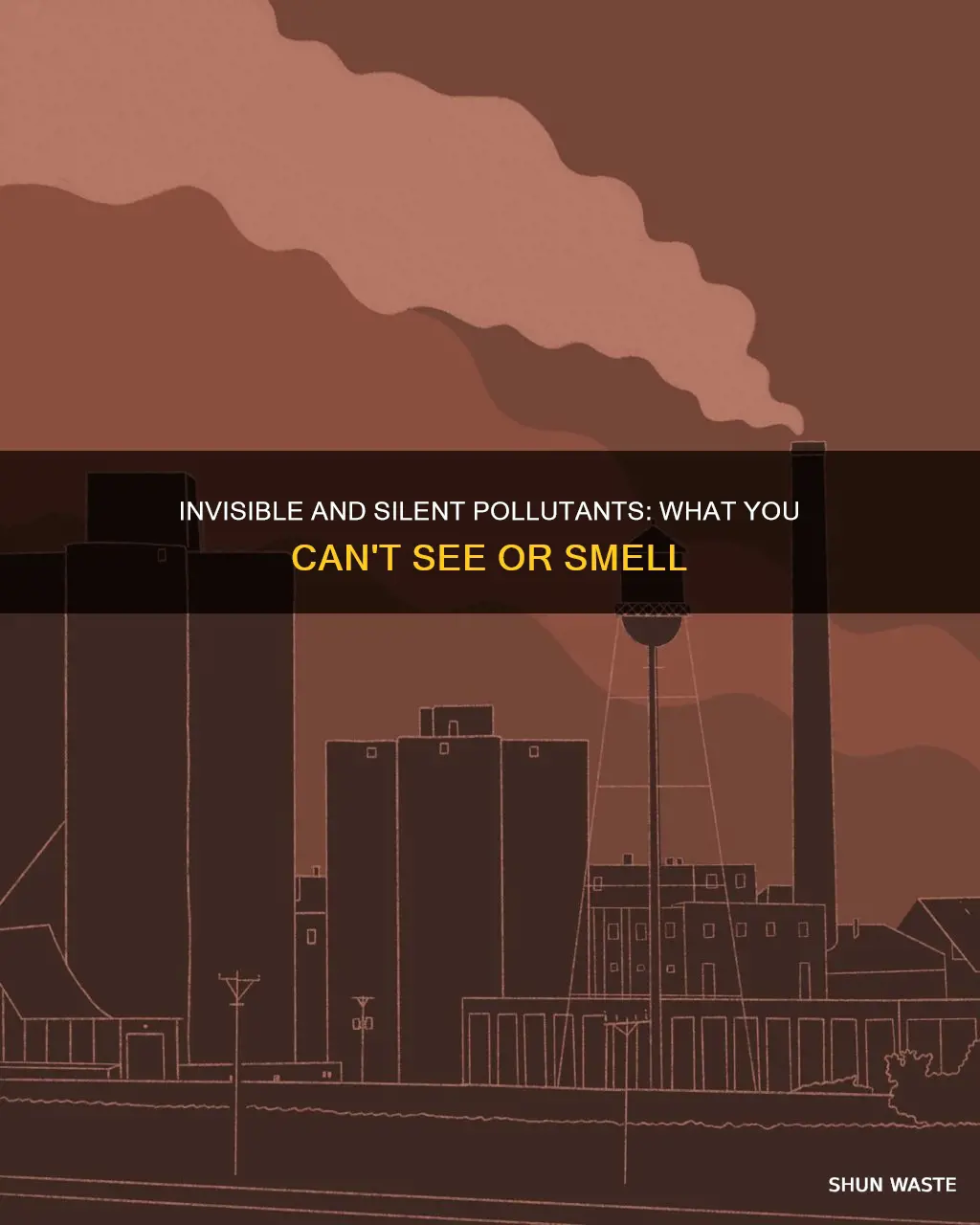 Invisible And Silent Pollutants: What You Can't See Or Smell | ShunWaste