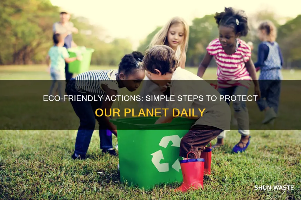 Eco-Friendly Actions: Simple Steps To Protect Our Planet Daily | ShunWaste