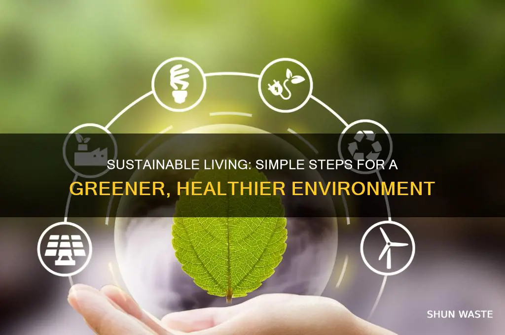 Sustainable Living: Simple Steps For A Greener, Healthier Environment ...
