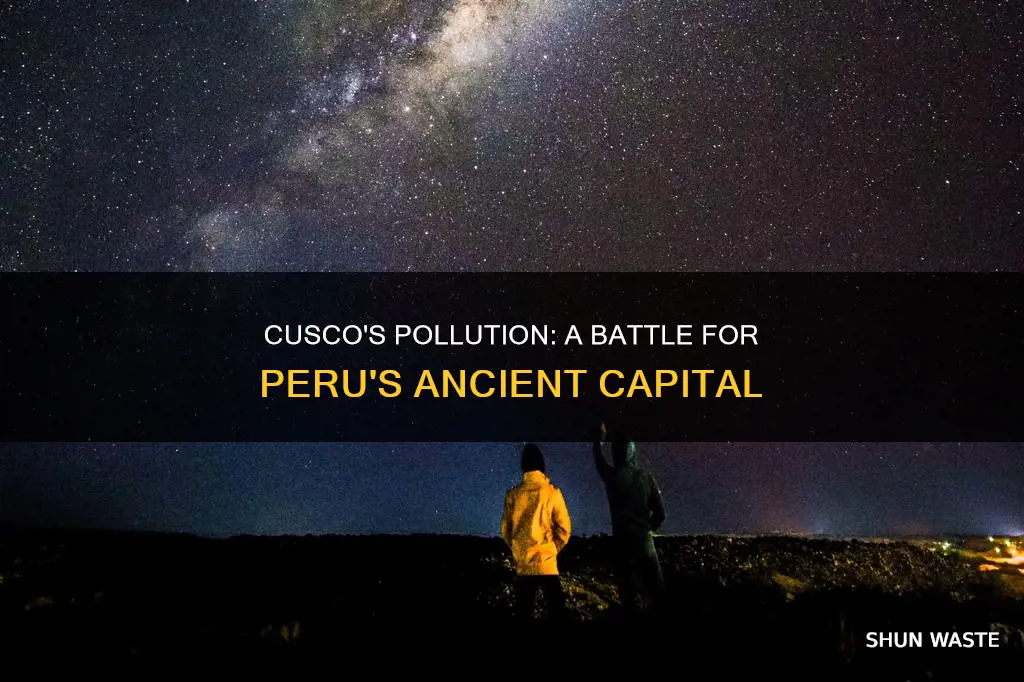 Cusco's Pollution: A Battle For Peru's Ancient Capital | ShunWaste