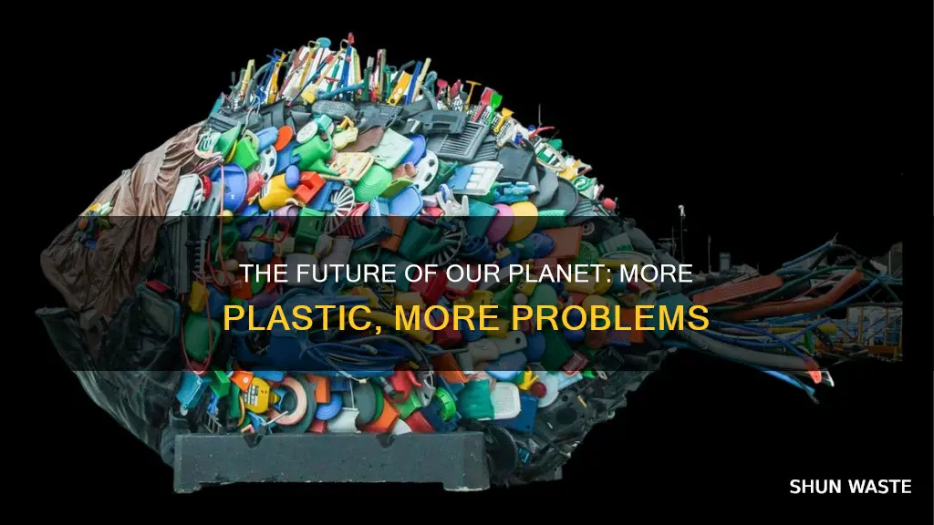 The Future Of Our Planet: More Plastic, More Problems | ShunWaste