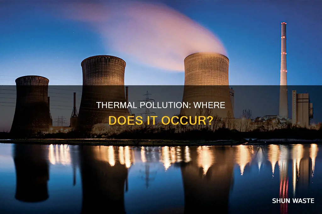 Thermal Pollution: Where Does It Occur? | ShunWaste
