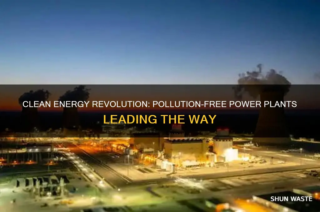 Clean Energy Revolution: Pollution-Free Power Plants Leading The Way ...