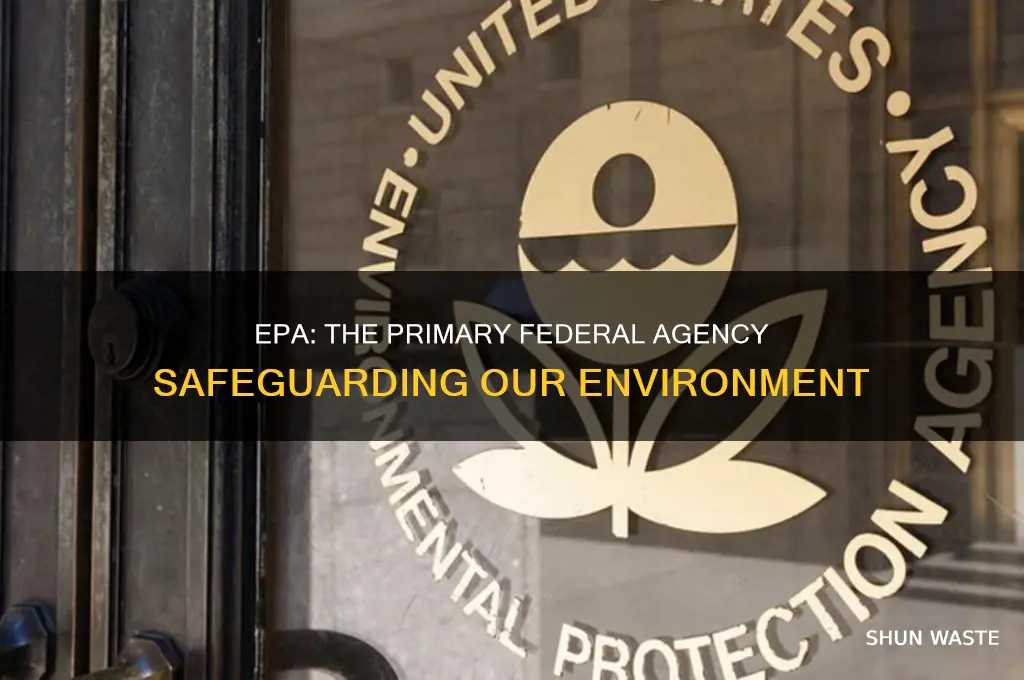 Epa: The Primary Federal Agency Safeguarding Our Environment | ShunWaste