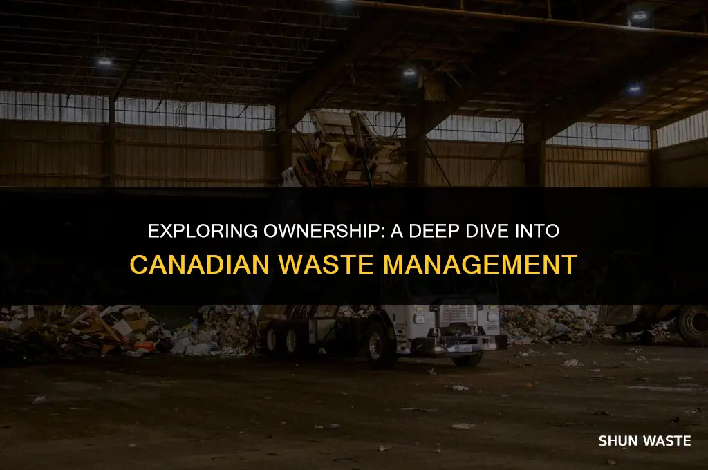 Exploring Ownership: A Deep Dive Into Canadian Waste Management | ShunWaste