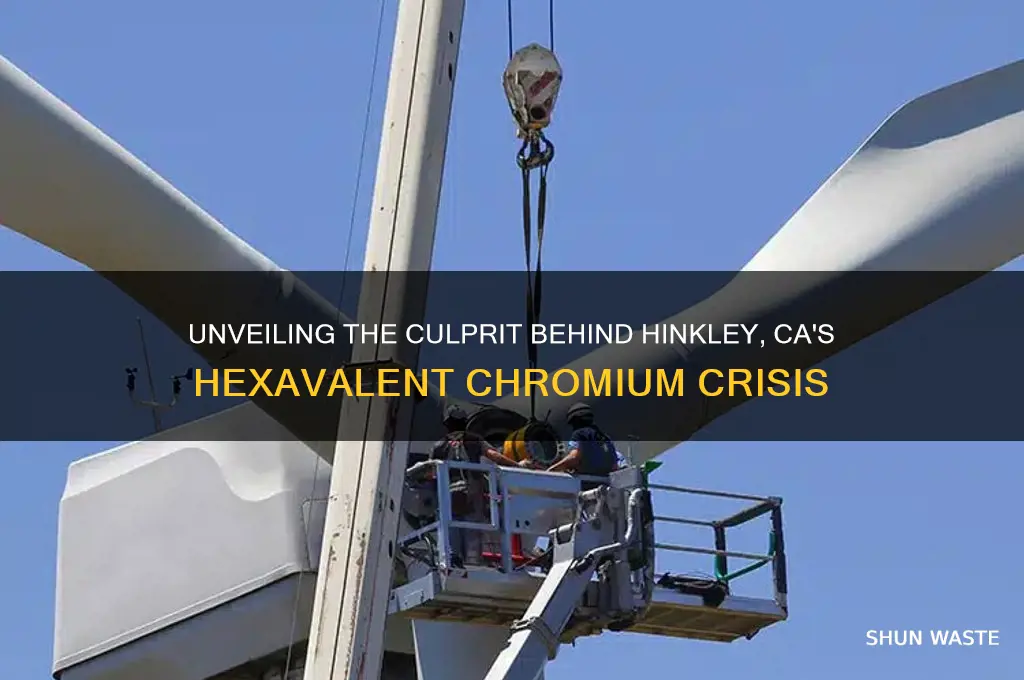 Unveiling The Culprit Behind Hinkley, Ca's Hexavalent Chromium Crisis ...