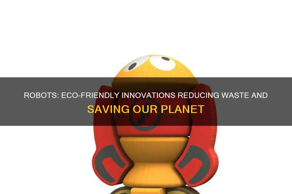 Robots: Eco-Friendly Innovations Reducing Waste And Saving Our Planet ...