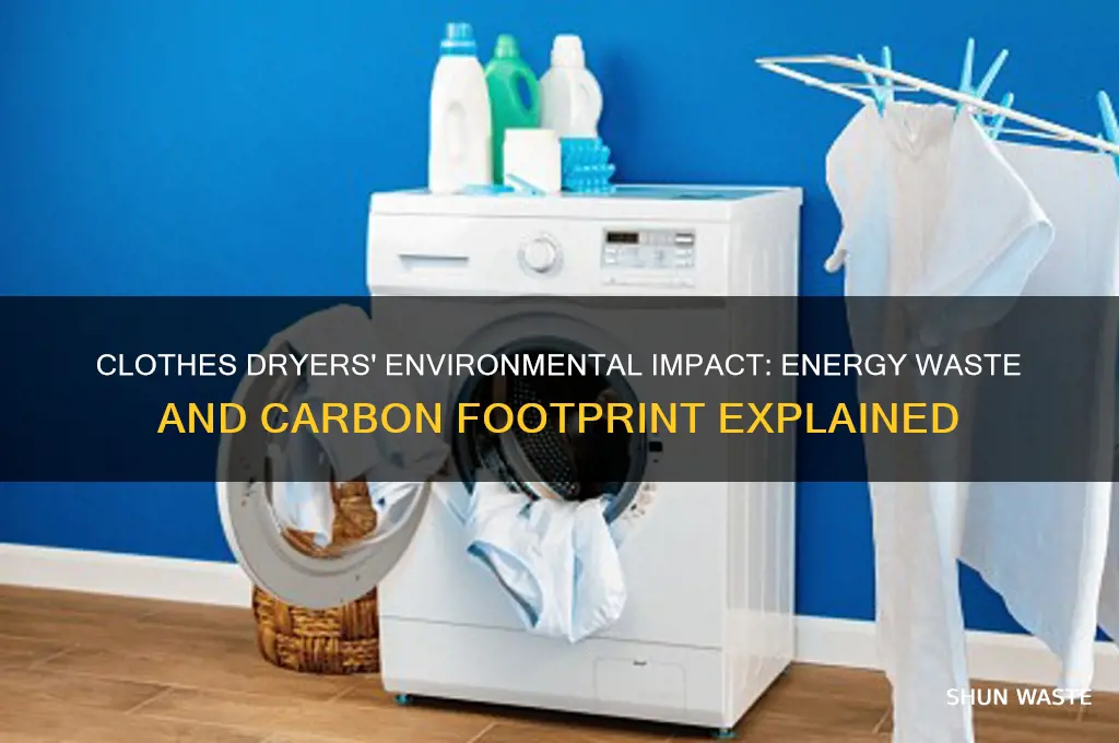 Clothes Dryers' Environmental Impact: Energy Waste And Carbon Footprint ...