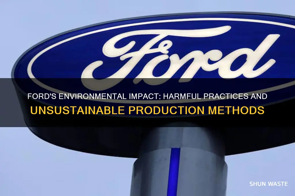 Ford's Environmental Impact: Harmful Practices And Unsustainable ...