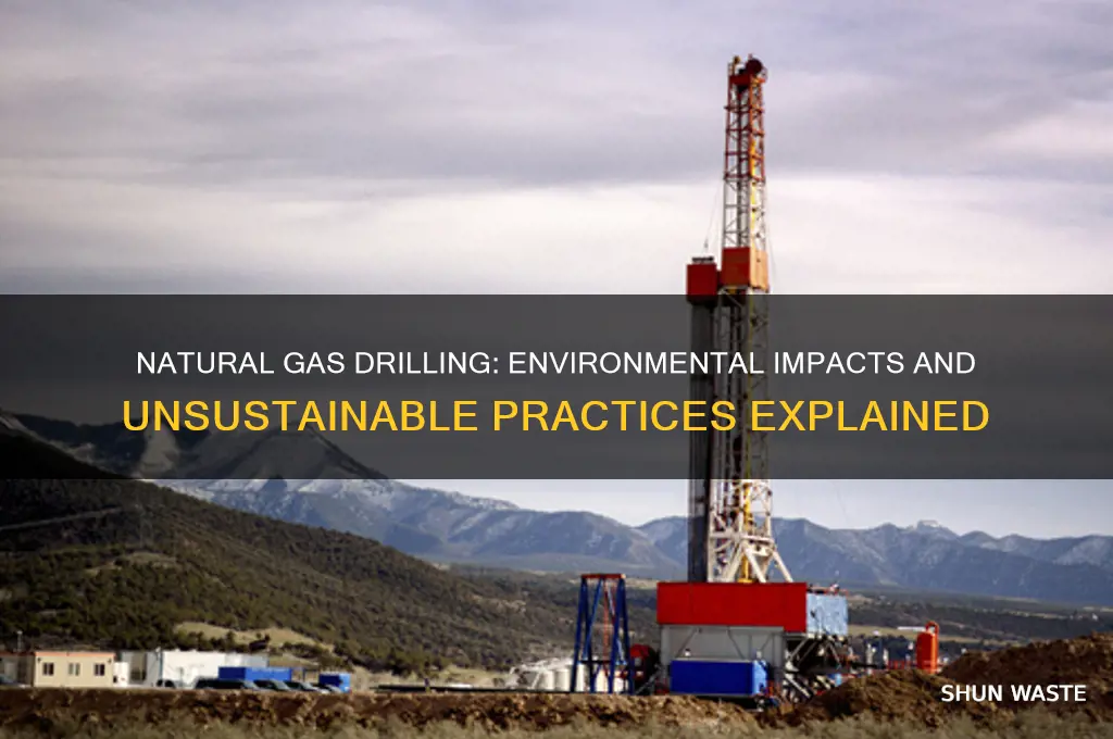 Natural Gas Drilling: Environmental Impacts And Unsustainable Practices ...