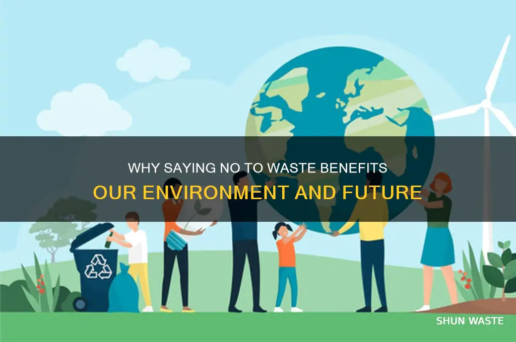 Why Saying No To Waste Benefits Our Environment And Future | ShunWaste