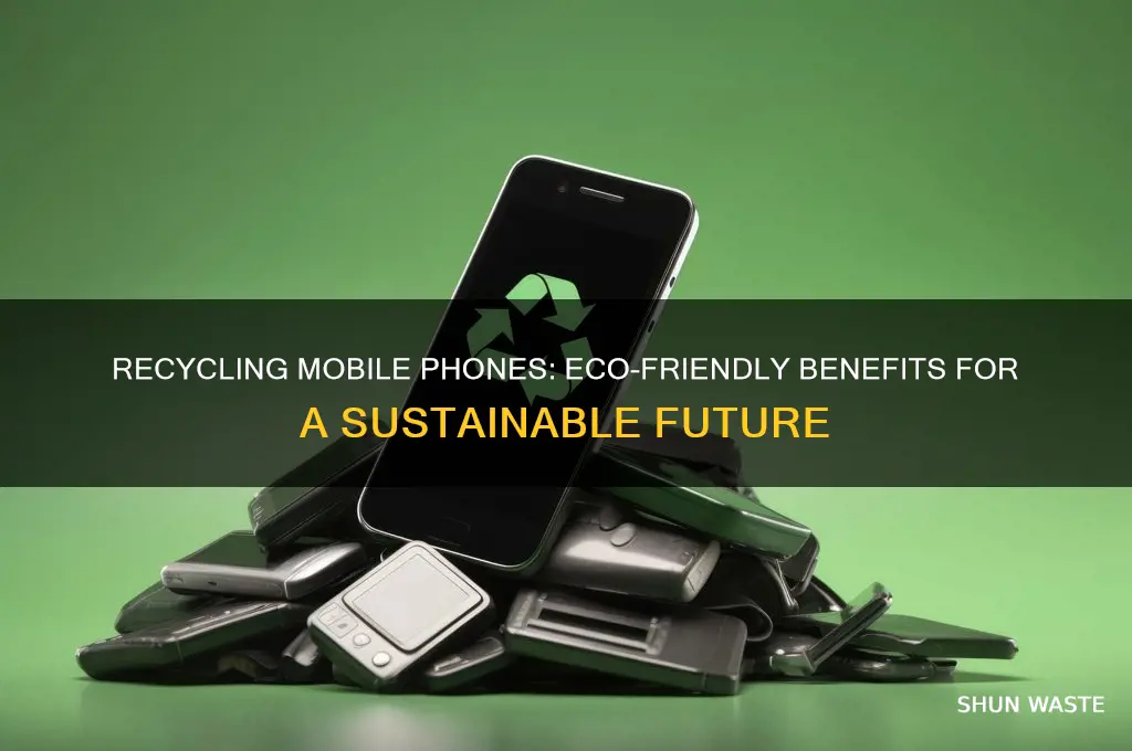 Recycling Mobile Phones: Eco-Friendly Benefits For A Sustainable Future ...
