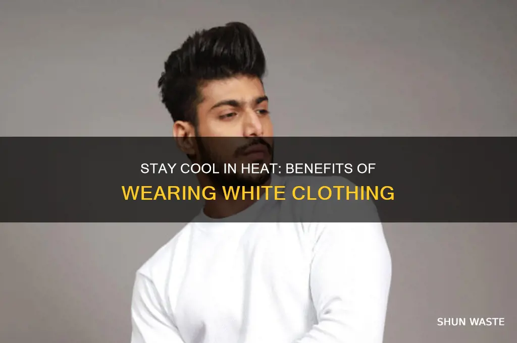 Stay Cool In Heat: Benefits Of Wearing White Clothing | ShunWaste