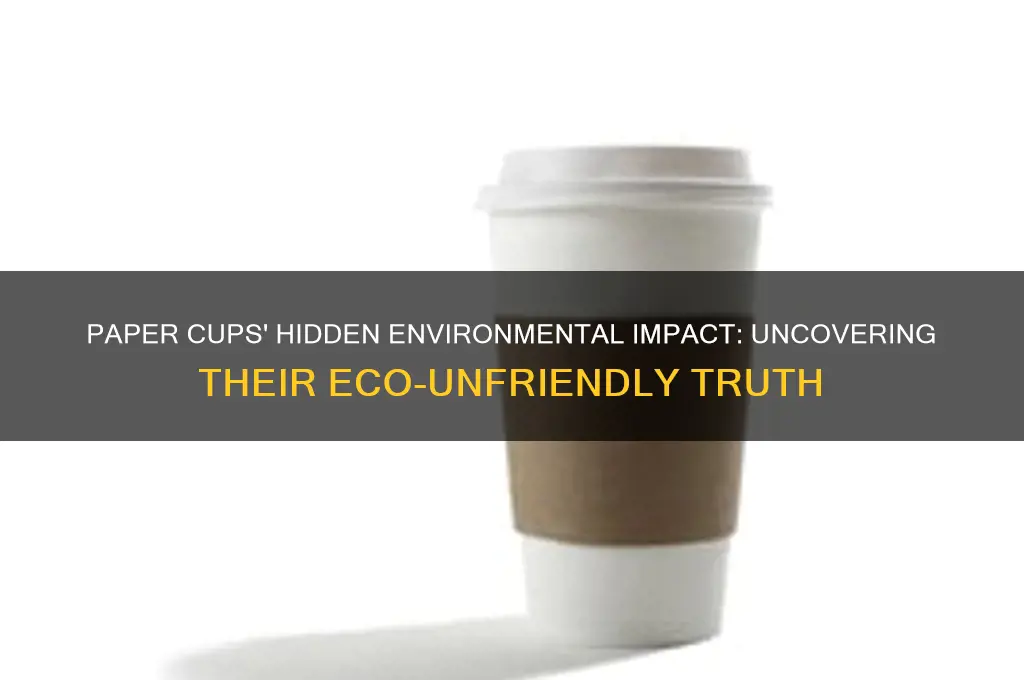 Paper Cups' Hidden Environmental Impact: Uncovering Their Eco ...